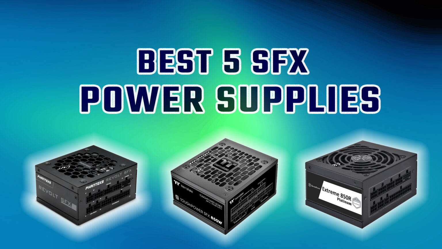 5 Best SFX Power Supplies for Compact Mini-ITX Builds in 2025 - Deltia ...