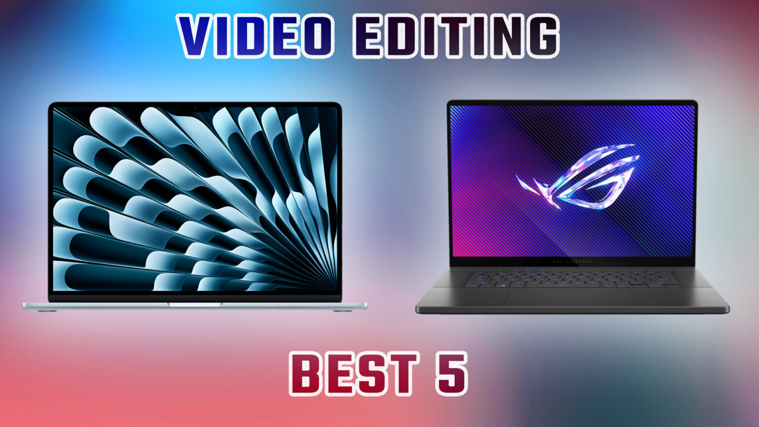 5 Best Laptops for Video Editing - Deltia's Gaming
